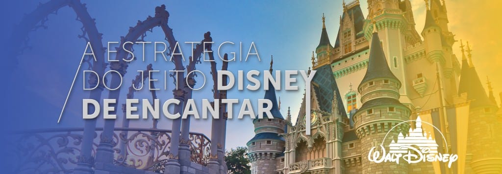 A estratégia do jeito disney de encantar - Imperium News
